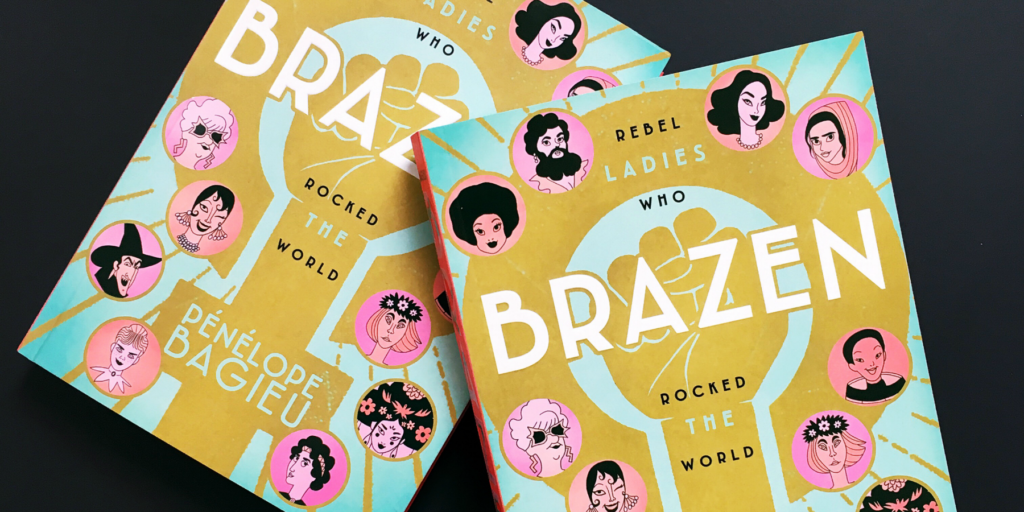 BRAZEN: A Totally Amazing Graphic Novel For Women, By Women - Fierce Reads