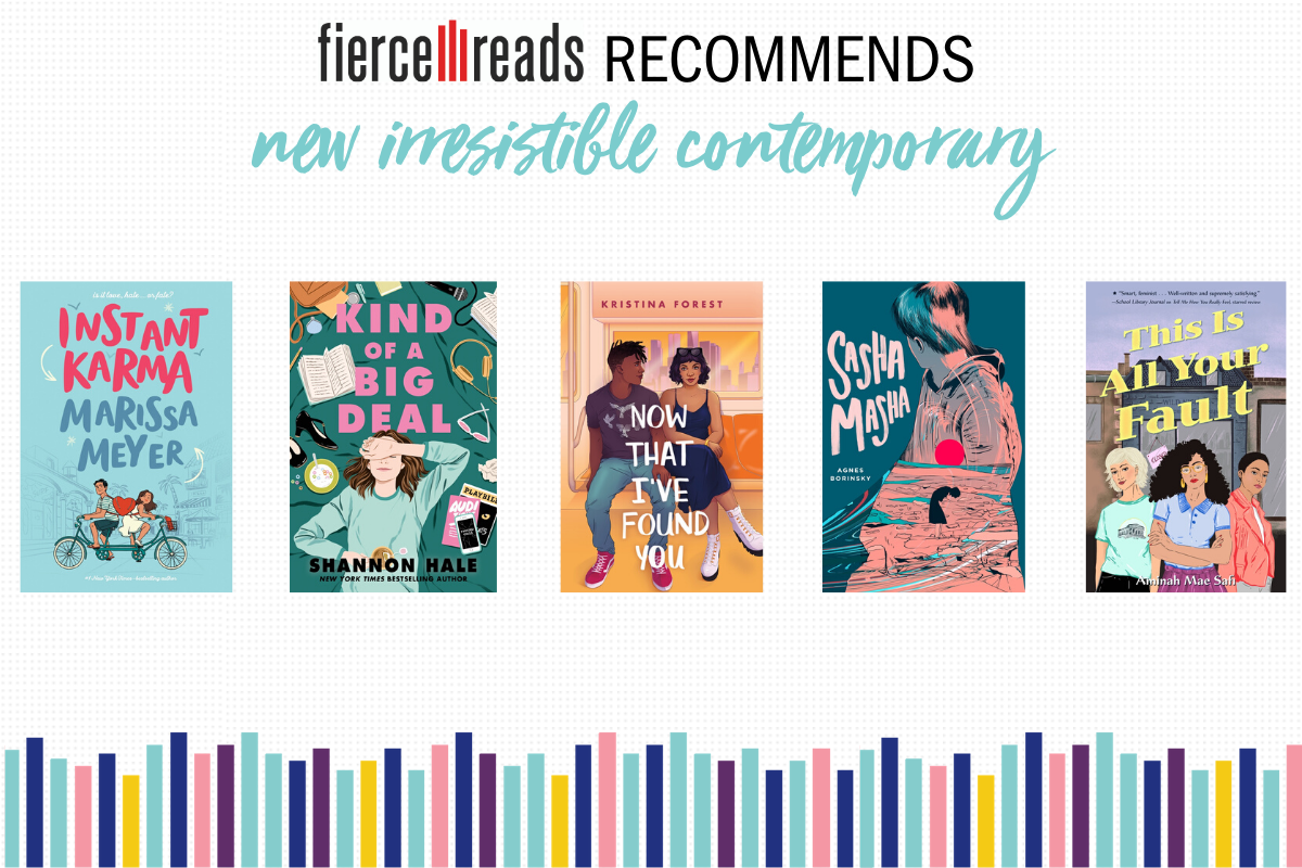 Fierce Reads Recommends: New Irresistible Contemporary - Fierce Reads