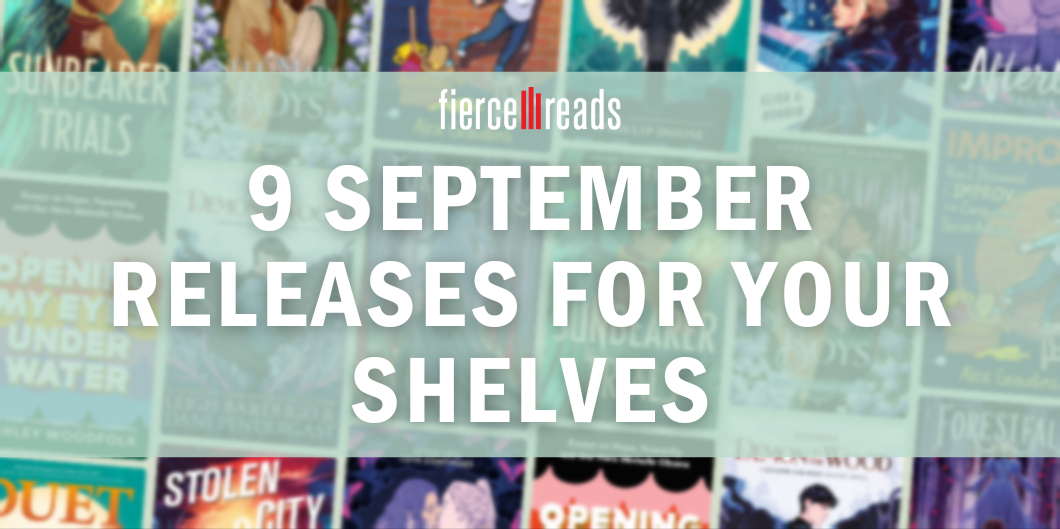 9 September Releases for Your Shelves - Fierce Reads