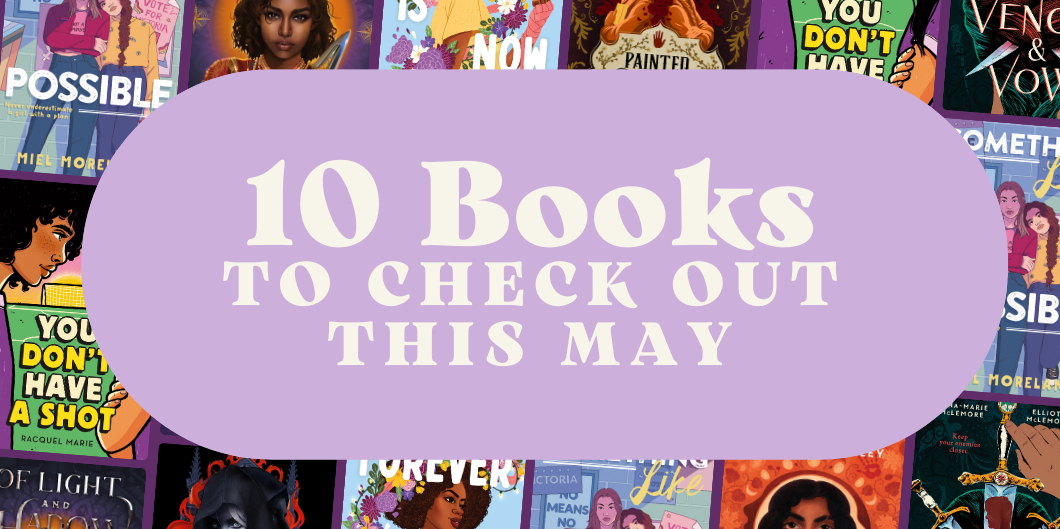 10 Books to Check Out This May - Fierce Reads